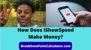 How Does IShowSpeed Make Money? Revenue Model Explained - BreaK-Even ...